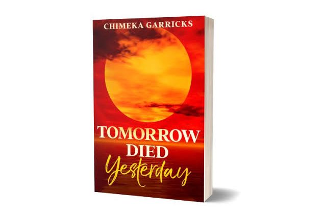 Book Review: ‘Tomorrow Died Yesterday’ by Chimeka Garricks – OnePage Africa